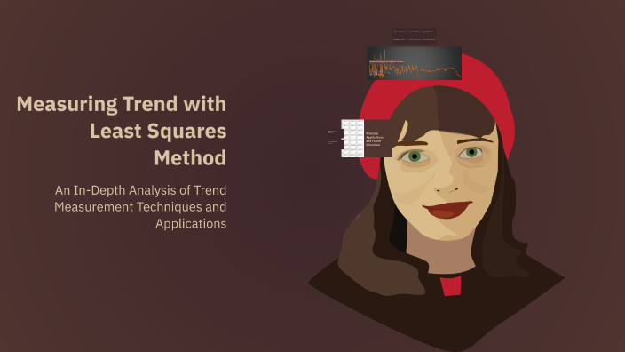 Measuring Trend with Least Squares Method by Harshit Bhatnagar on Prezi