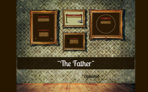 The Father (Explained) by on Prezi