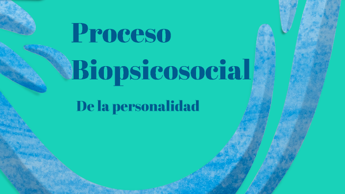 Proceso biopsicosocial by AMELIA LILIANA ZAMBRANO CEVALLOS on Prezi