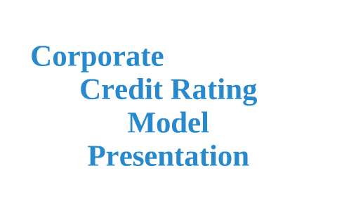Corporate Credit Rating Model by Yaw Tan on Prezi