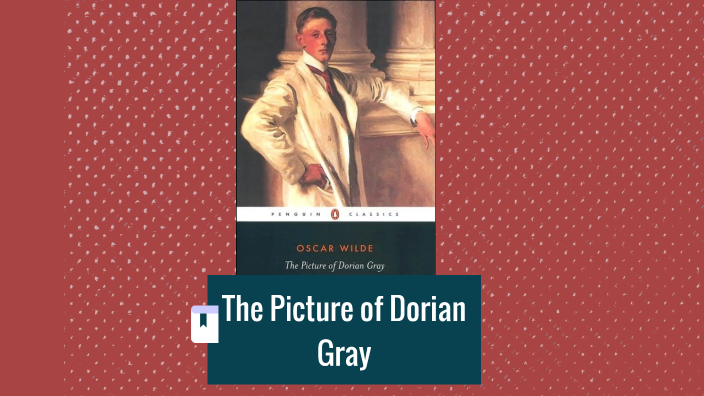 The Picture of Dorian Gray by Laken Graham on Prezi