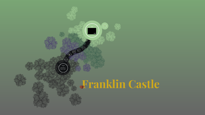 Franklin Castle by Braulio Cisneros on Prezi
