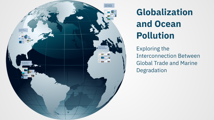 Globalization and Ocean Pollution by Sean Flynn on Prezi