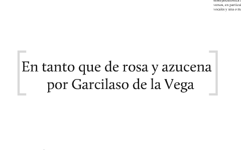 En tanto que de rosa y azucena by Julie Schiappa on Prezi