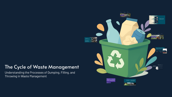 The Cycle of Waste Management by Michele Castro on Prezi