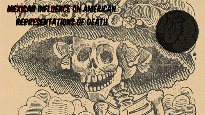 Mexican Influence on American Depictions of Death by Victoria Thomasson ...
