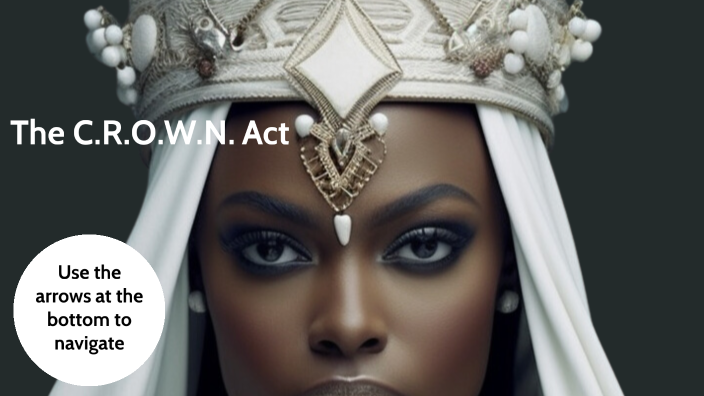 The C.R.O.W.N. Act by Esha Thornton on Prezi