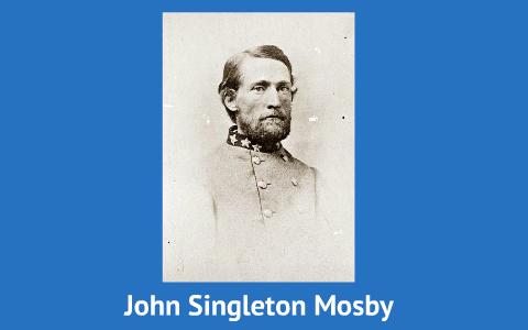 John Singleton Mosby by dawn stegall on Prezi