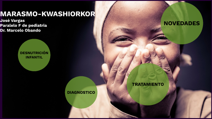 Marasmo y Kwashiorkor by José Luis Vargas on Prezi
