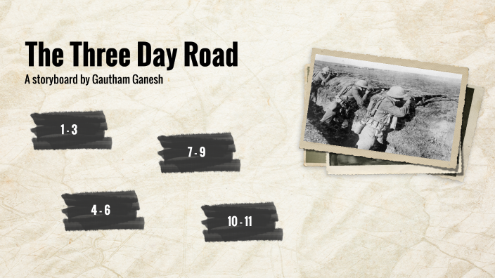 The Three Day Road - Gautham Ganesh by Gautham Ganesh on Prezi