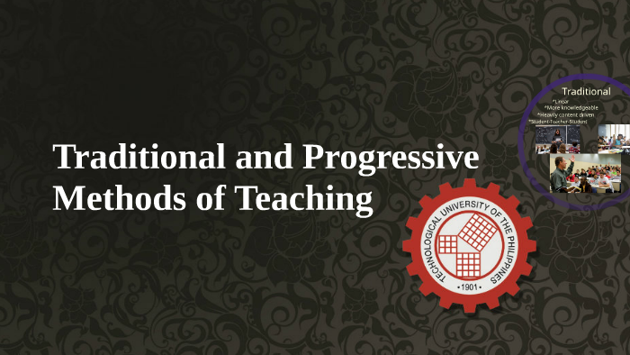 Traditional and Progressive Methods of Teaching by Ethan Perez on Prezi