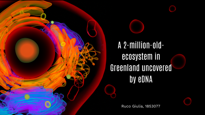 A 2-million-year-old-ecosystem in Greenland uncovered by environmental ...
