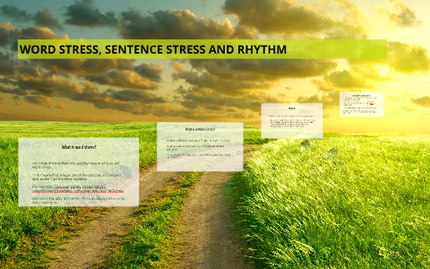 WORD STRESS, SENTENCE STRESS AND RHYTHM by Anna Gök on Prezi