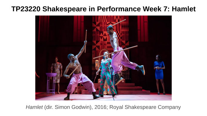 TP23220 Shakespeare in Performance Week 7: Hamlet by L K on Prezi