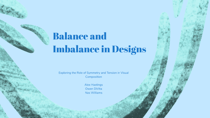 Balance and Imbalance in Designs by Alex Hastings on Prezi