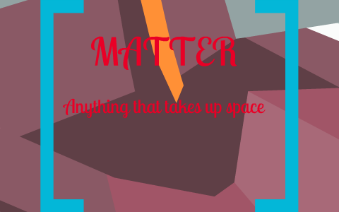Matter Concept Map by Josie Swenson on Prezi