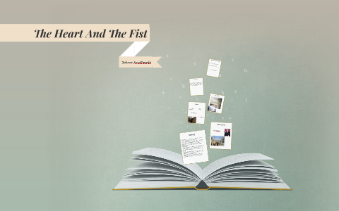 The Heart And The Fist by Johnny Serafimoski on Prezi
