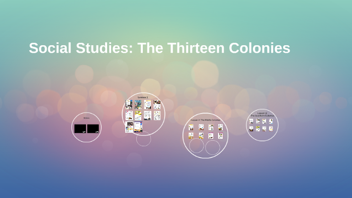 Social Studies: The Thirteen Colonies by Hejin Lee on Prezi