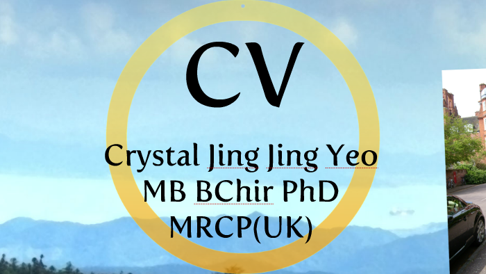 Crystal Yeo, MB BChir PhD MRCP(UK) Curriculum Vitae by c y on Prezi