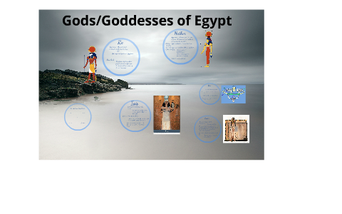Gods/Goddesses of Egypt by cody toto on Prezi