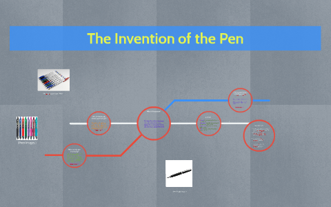 The Invention of the Pen by Brennan W. on Prezi