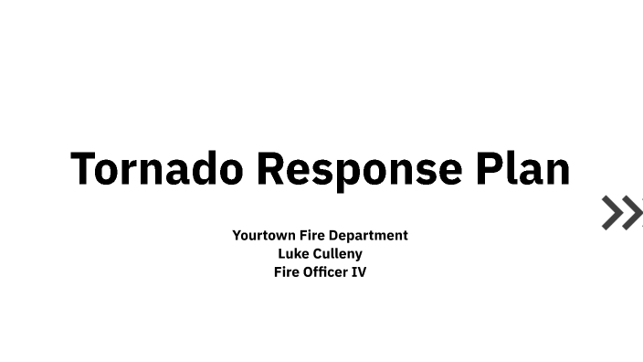 Yourtown Fire - Tornado Plan by Luke Culleny on Prezi