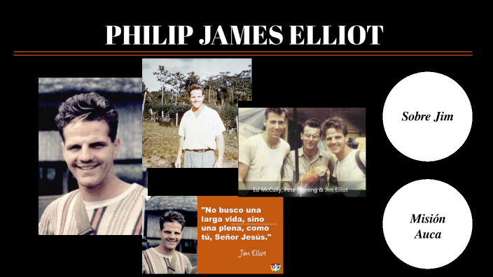 Biografía Jim Elliot by SANDRA ALONSO on Prezi