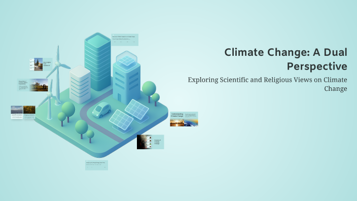 Climate Change: A Dual Perspective by Kriti Rajani on Prezi