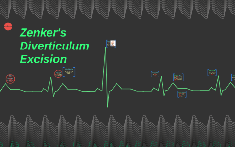 Zenker's Diverticulum Excision by Kim Kunzman on Prezi