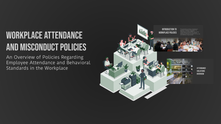 Workplace Attendance and Misconduct Policies by Jehara Morong on Prezi