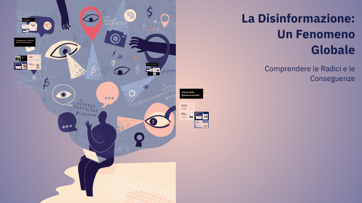 La Disinformazione: Un Fenomeno Globale by Alessia Fratini on Prezi