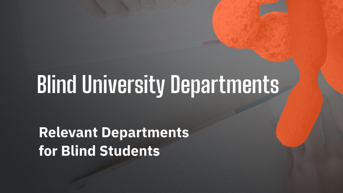 Blind University Departments by Abu Afidz on Prezi