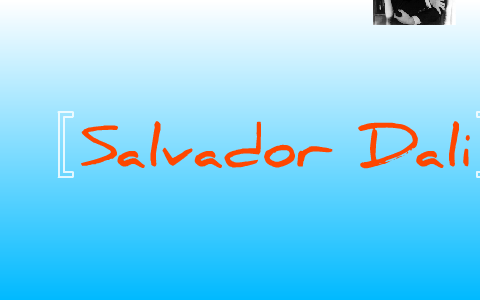 Salvador Dali by Eric Lundstrom on Prezi