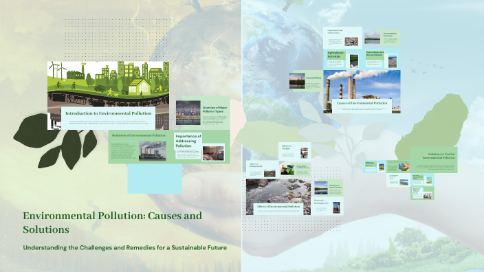 Environmental Pollution: Causes and Solutions by Nhã Lan on Prezi