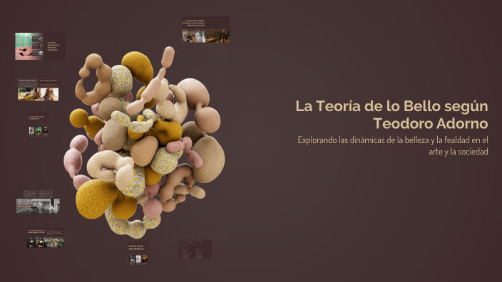 La Teoría de lo Bello según Teodoro Adorno by Agustin Fernandez on Prezi