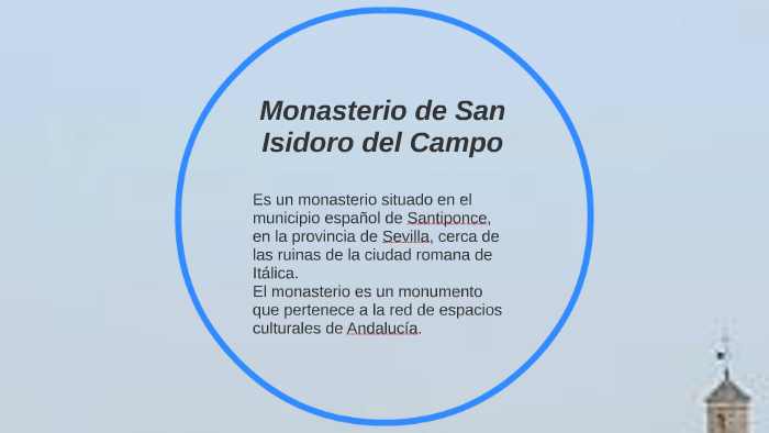 Monasterio de San Isidoro del Campo by Eric Ortega Duarte on Prezi