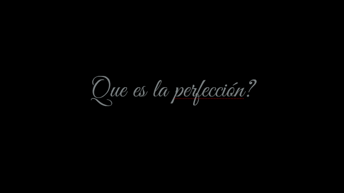 Que es la perfeccion? by Ivan Castagno on Prezi