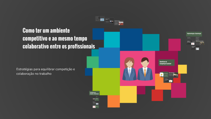 Como ter um ambiente competitivo e ao mesmo tempo colaborativo entre os ...