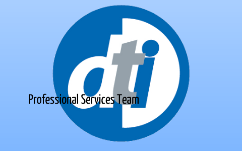 DTI Pro Services Team by Ryan White on Prezi