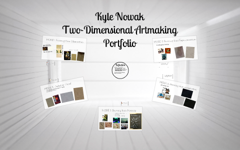 2D Artmaking Portfolio by Kyle Nowak on Prezi
