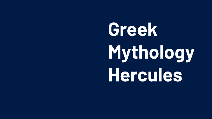 Greek Mythology- Hercules by tristan hughes on Prezi