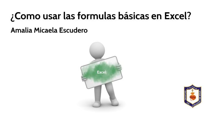 ¿Como usar las formulas basicas de Excel? by Micaela Escudero on Prezi