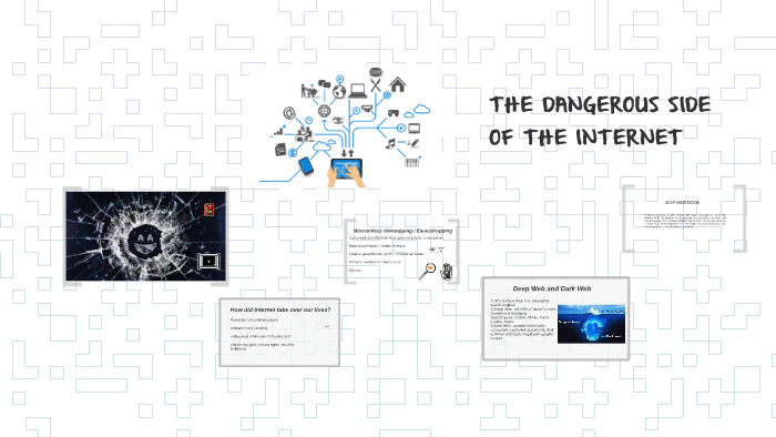 DANGEROUS SIDE OF THE INTERNET by Tatiana P on Prezi