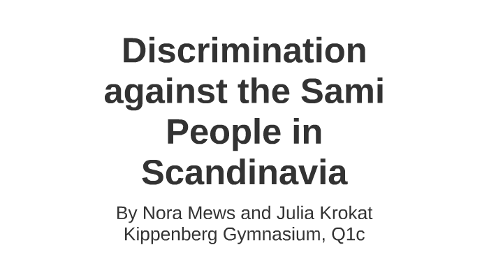 Discrimination against Sami people in Scandinavia by Julia Krokat on Prezi