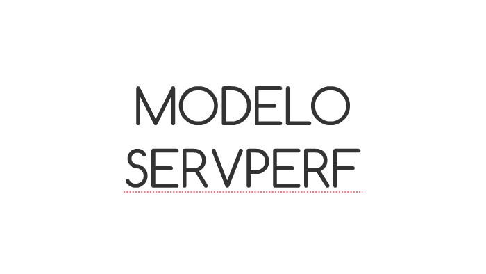 MODELO SERVPERF by Jorge Yannuzzelly on Prezi