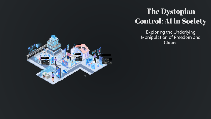 The Dystopian Control: AI in Society by Christopher Rodriguez on Prezi