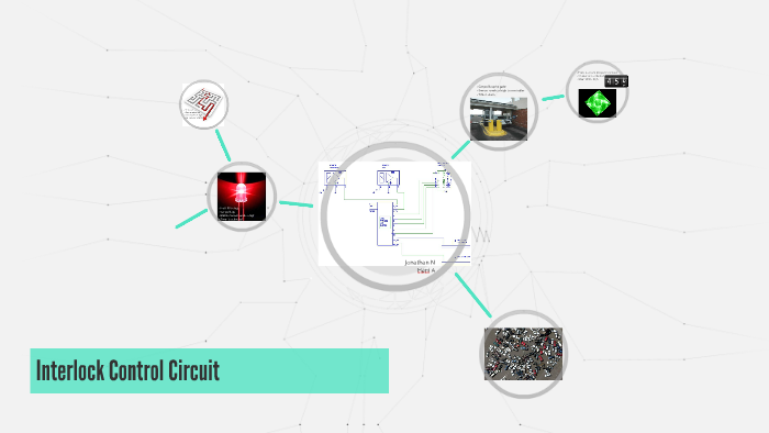 Interlock Control Circuit by Jonathan Nez on Prezi