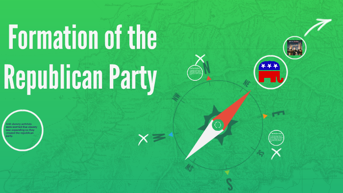 Formation of the Republican Party by aubrey killebrew on Prezi