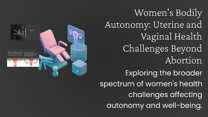 Women's Bodily Autonomy: Uterine and Vaginal Health Challenges Beyond ...