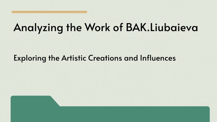 Analyzing the Work of BAK.Liubaieva by Alina Liubaieva on Prezi